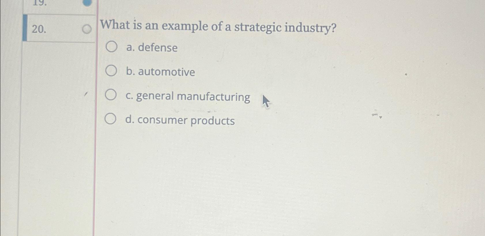Solved What is an example of a strategic industry?a. | Chegg.com