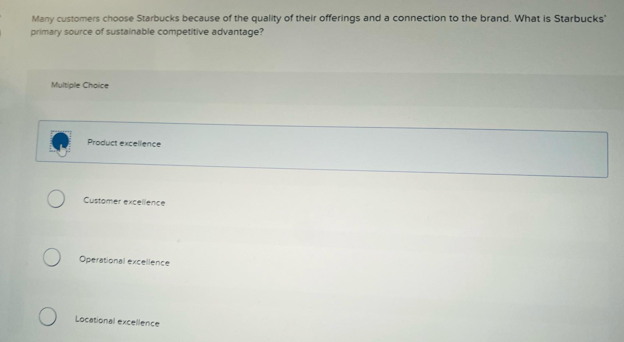 Solved Many customers choose Starbucks because of the | Chegg.com