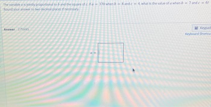 Solved The variable a is jointly proportional to b and the | Chegg.com