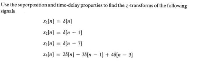 Solved Use the superposition and time-delay properties to | Chegg.com