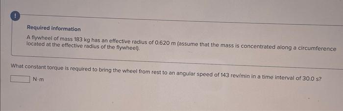 Solved Required information A flywheel of mass 183 kg has an | Chegg.com