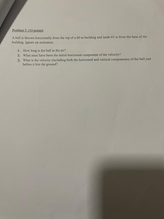 Solved Problem 5: (10 points) A ball is thrown horizontally | Chegg.com