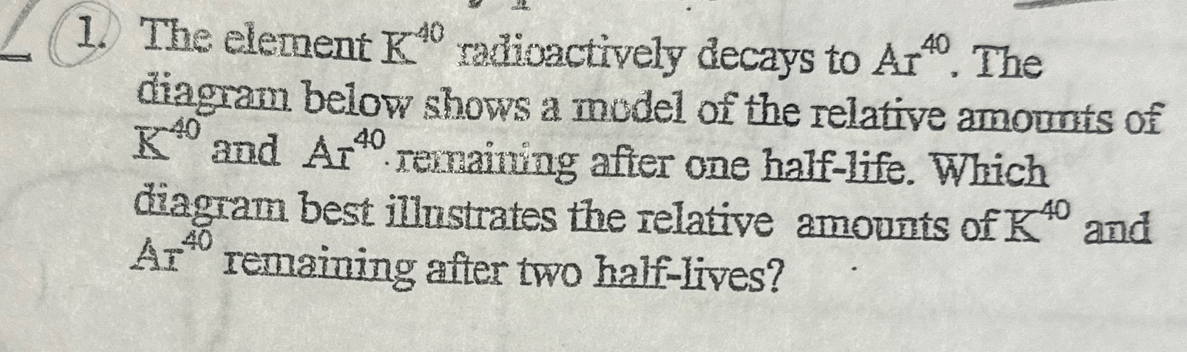 Solved The element K40 ﻿radioactively decays to AI40. ﻿The | Chegg.com