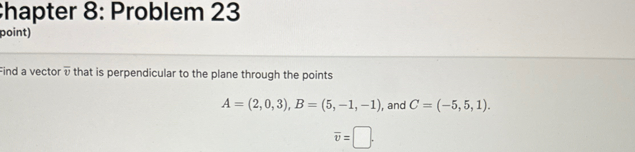 Solved hapter 8: Problem 23point)Find a vector ?bar (v) | Chegg.com