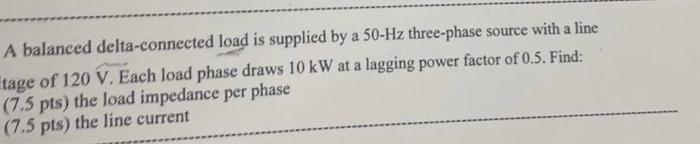 Solved A balanced delta-connected load is supplied by a | Chegg.com