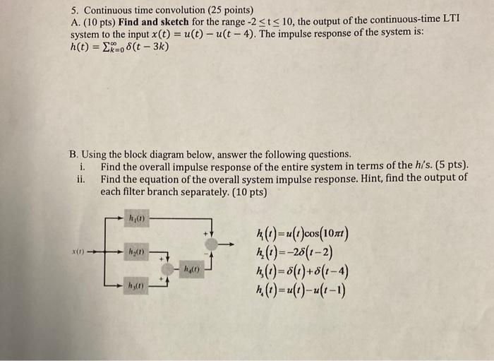 Solved 5. Continuous time convolution ( 25 points) A. ( | Chegg.com