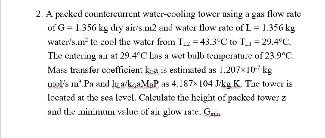 Solved 2. A packed countercurrent water-cooling tower using | Chegg.com