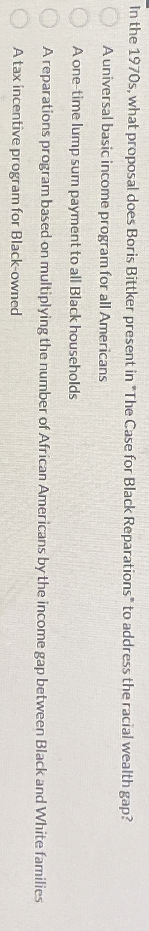 Solved In the 1970 ﻿s, ﻿what proposal does Boris Bittker | Chegg.com