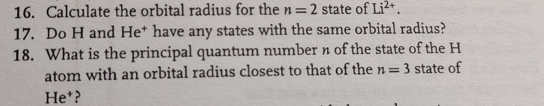 16. Calculate the orbital radius for the n=2 state of | Chegg.com