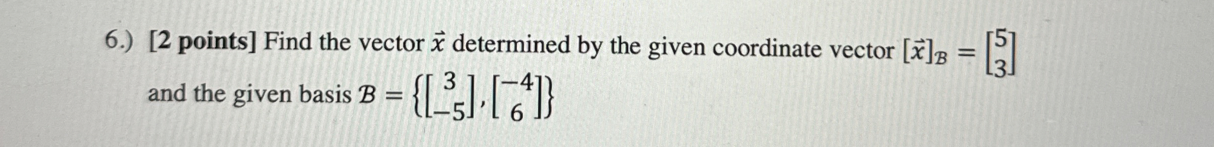 Solved 6.) [2 ﻿points] ﻿Find the vector vec(x) ﻿determined | Chegg.com