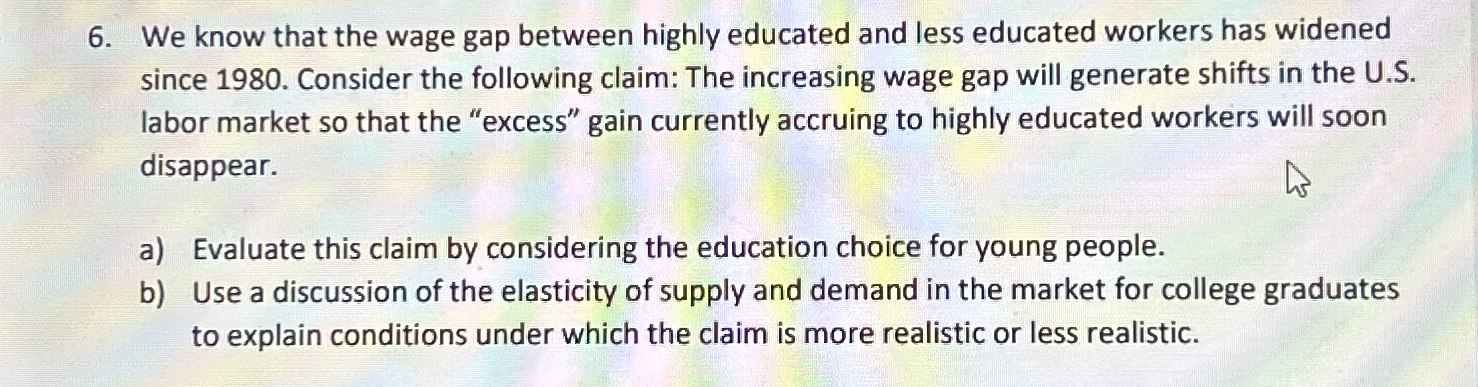 Solved We know that the wage gap between highly educated and | Chegg.com