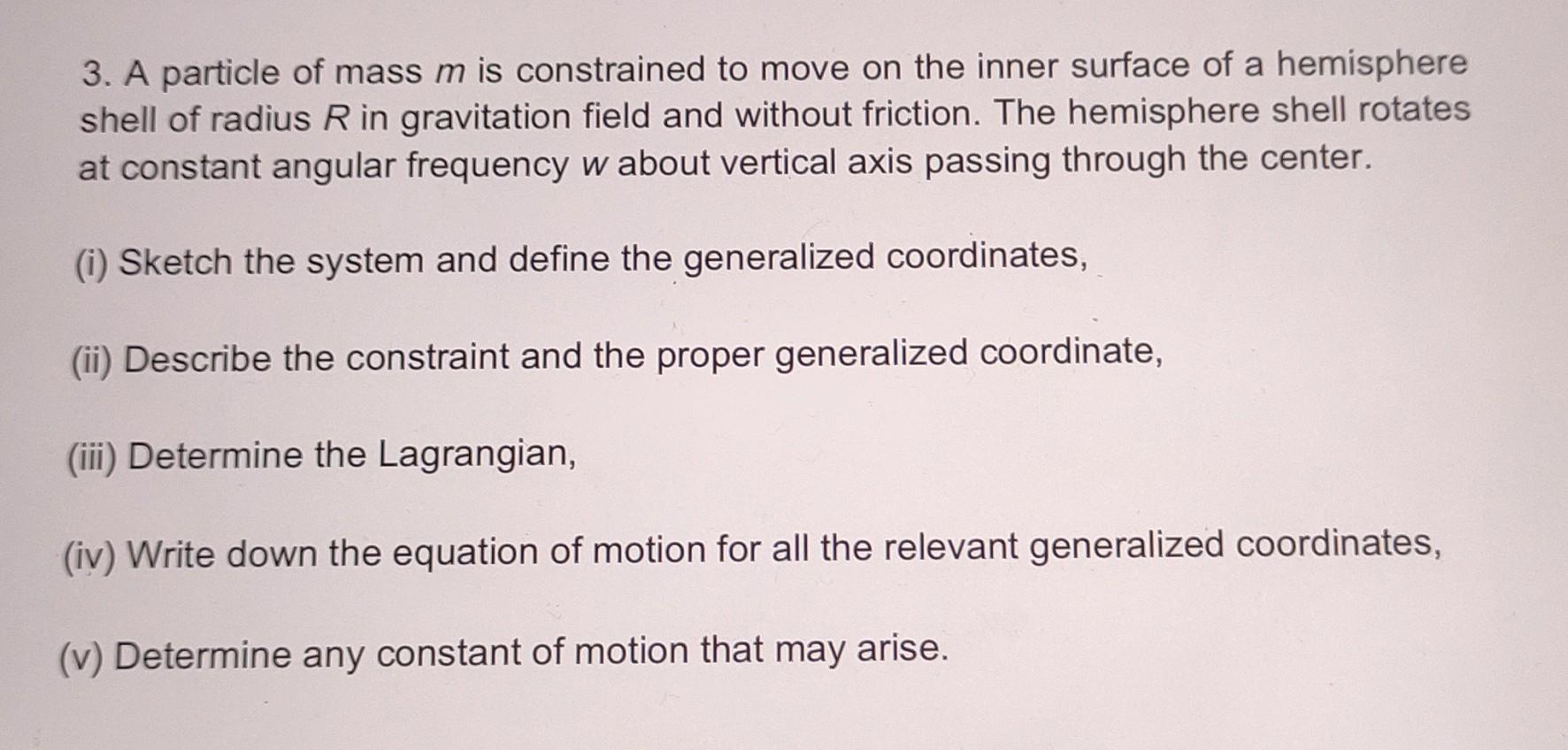 Solved 3. A particle of mass m is constrained to move on the | Chegg.com