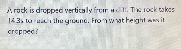 Solved A rock is dropped vertically from a cliff. The rock | Chegg.com