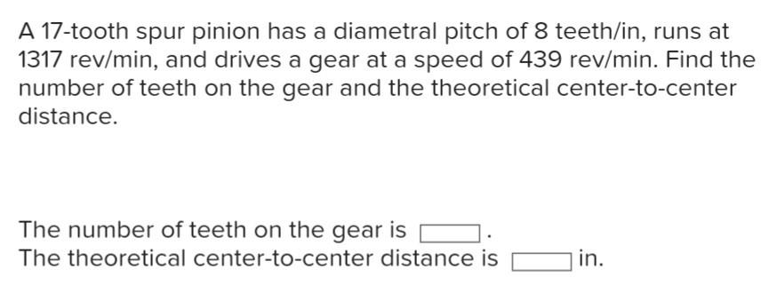 Solved A 17-tooth spur pinion has a diametral pitch of 8 | Chegg.com