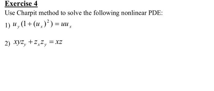 Solved Exercise 4 Use Charpit method to solve the following | Chegg.com