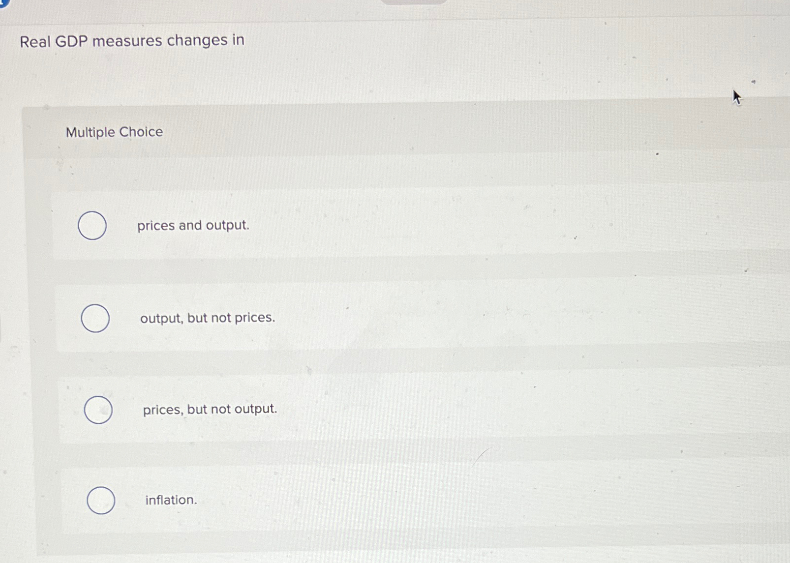 Solved Real GDP measures changes inMultiple Choiceprices and | Chegg.com