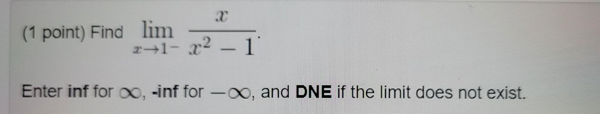 Solved (1 point) Find limx→4+x−4x Enter I for ∞, If for −∞, | Chegg.com