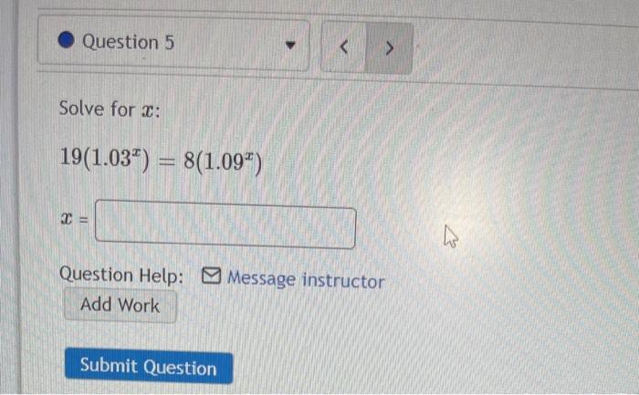 Solved Solve for x : 19(1.03x)=8(1.09x) | Chegg.com