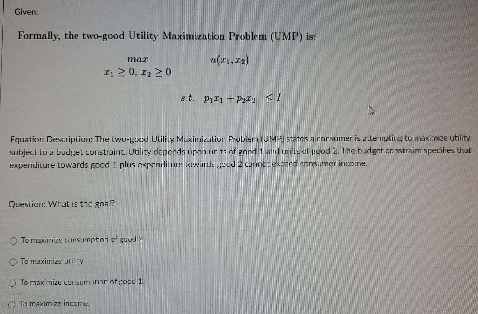 Solved Given: Formally, the two-good Utility Maximization | Chegg.com