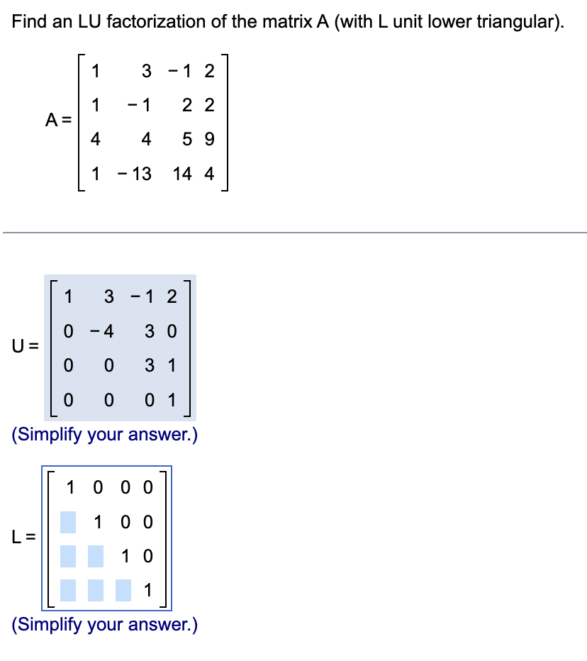 Solved Find an LU ﻿factorization of ﻿the matrix A (with L | Chegg.com