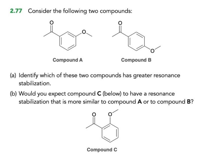 Solved 2.77 Consider the following two compounds: (a) | Chegg.com Solved 2.77 Consider the following two compounds: (a) | Chegg.com