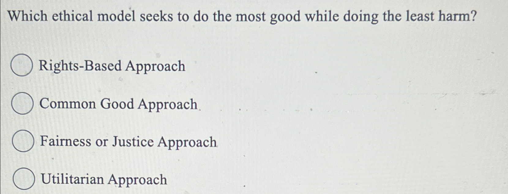 Solved Which ethical model seeks to do the most good while | Chegg.com