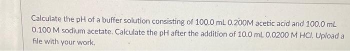 Solved Calculate the pH of a buffer solution consisting of | Chegg.com
