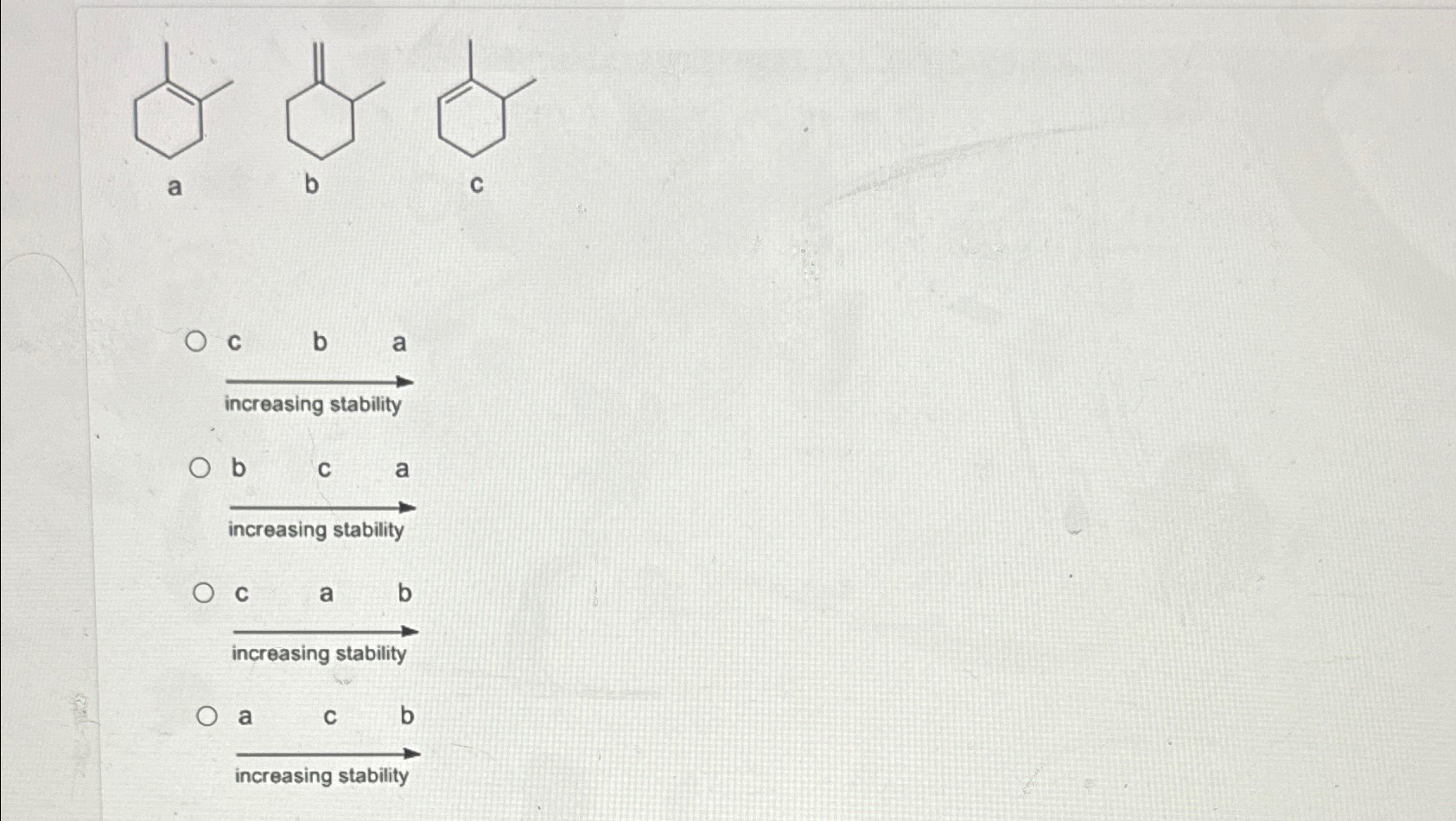 Solved bC aincreasing stabilityb aincreasing stabilityCa | Chegg.com