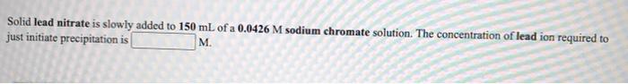 Solved Solid lead nitrate is slowly added to 150 mL of a | Chegg.com