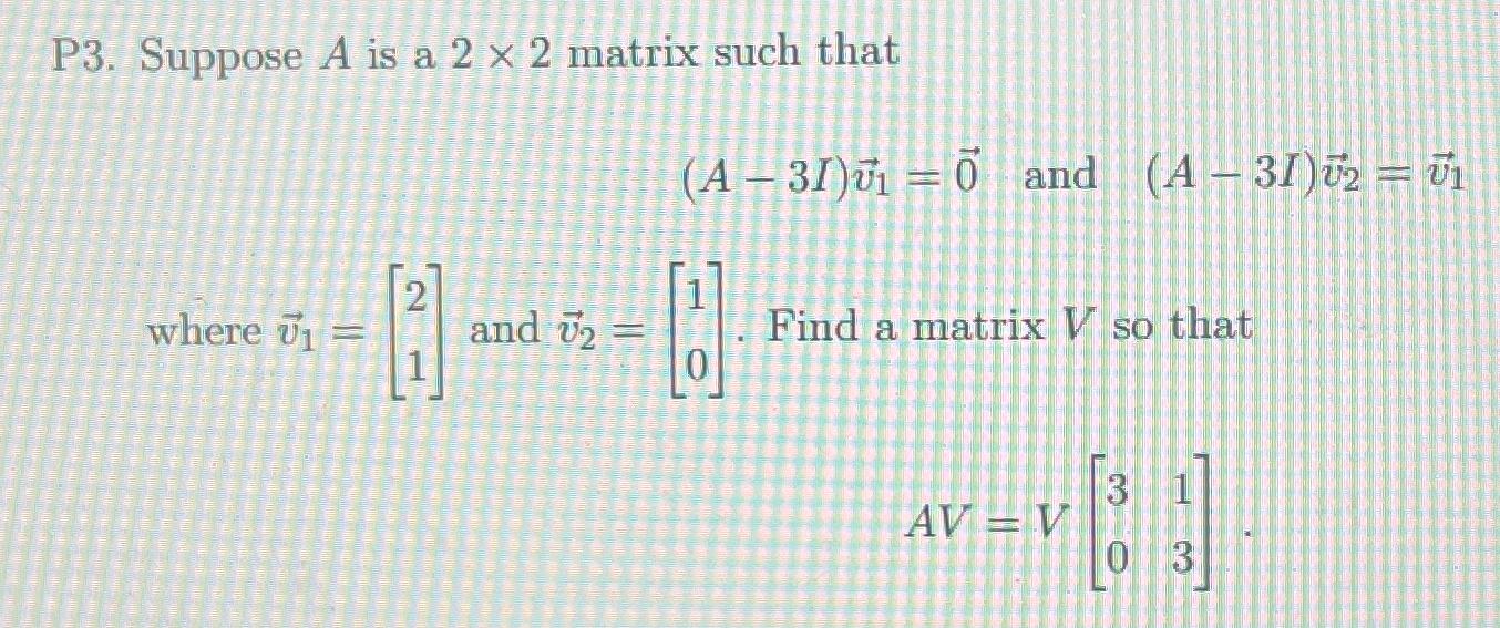 Solved P3. ﻿Suppose A ﻿is a 2×2 ﻿matrix such | Chegg.com
