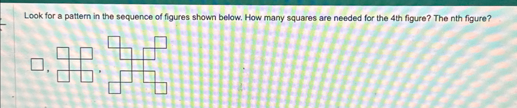 Solved Look for a pattern in the sequence of figures shown | Chegg.com