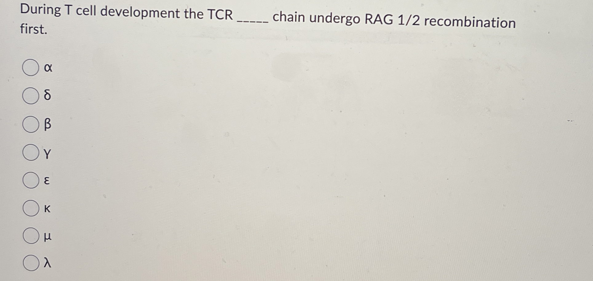 Solved During T cell development the TCR q, ﻿first. chain | Chegg.com
