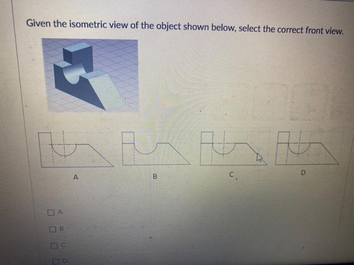 Solved Given the isometric view of the object shown below, | Chegg.com