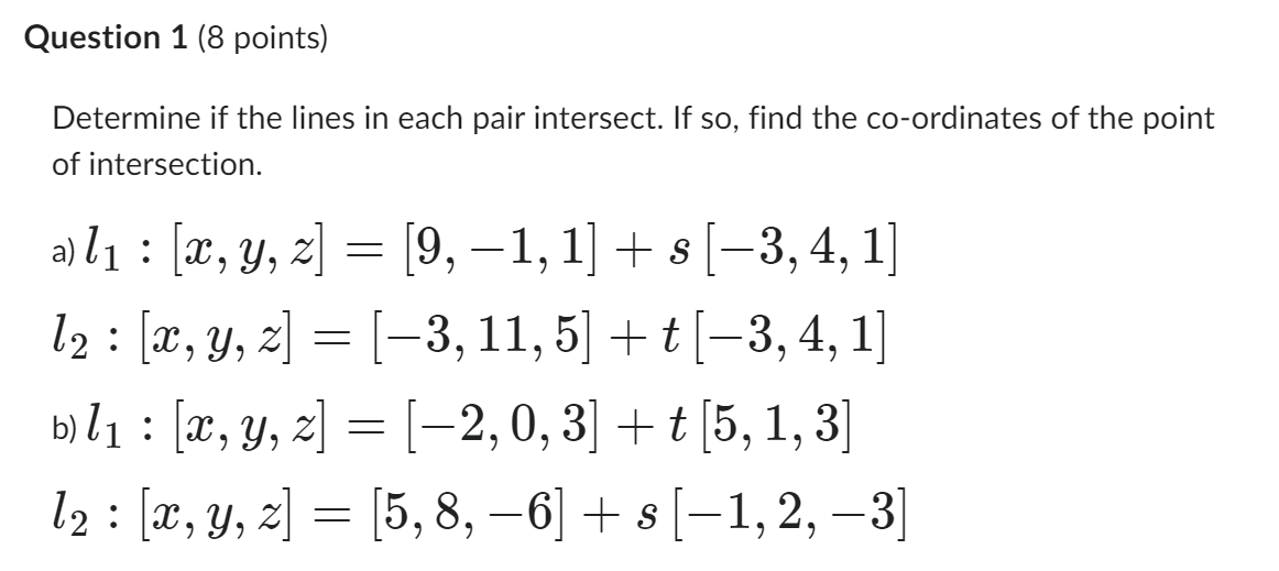 Solved Question 1 (8 ﻿points)Determine if the lines in each | Chegg.com