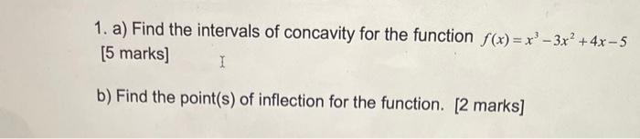 [Solved]: 1. a) Find the intervals of concavity for the fun