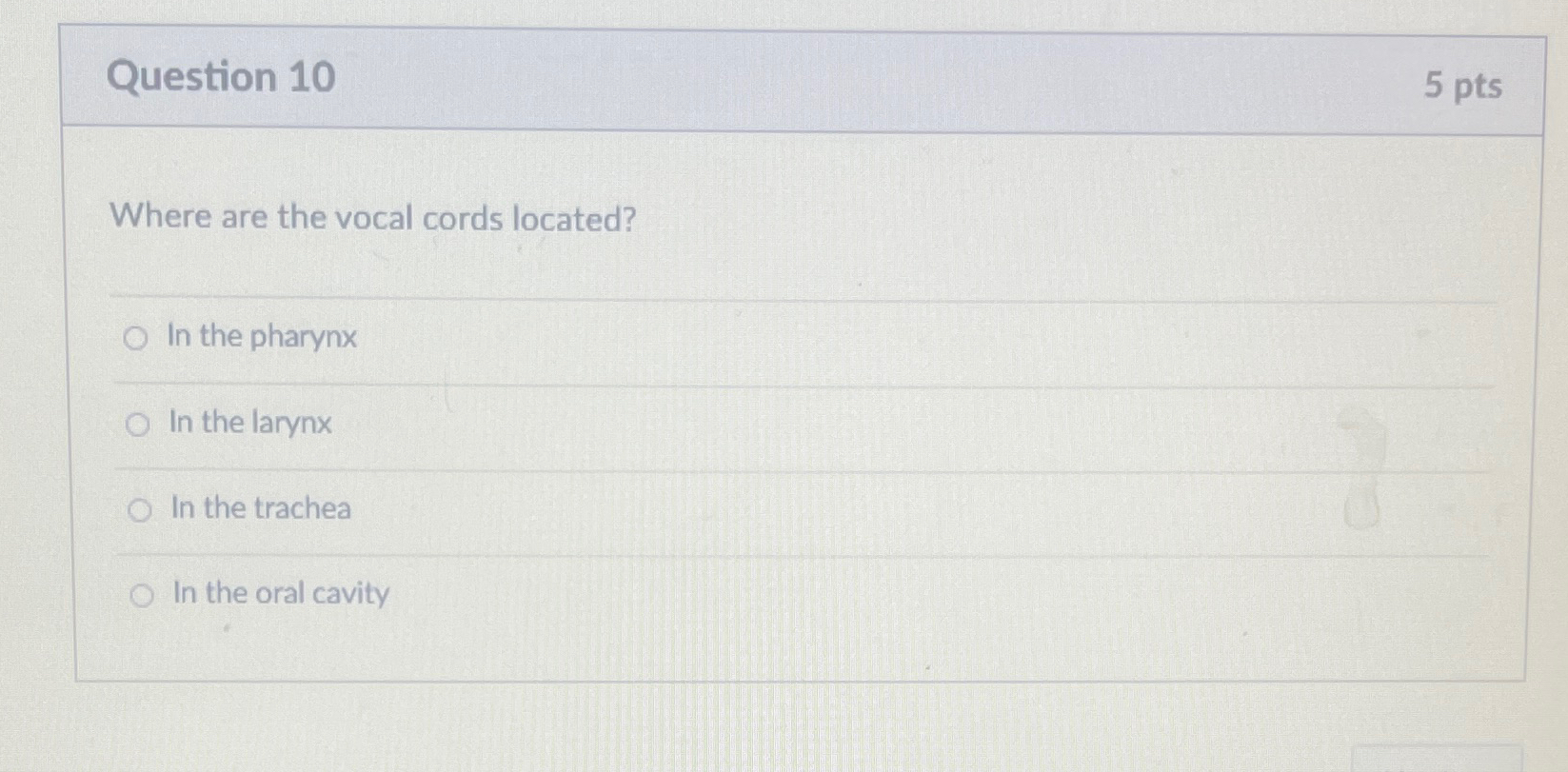Solved Question 105 ﻿ptsWhere are the vocal cords located?In | Chegg.com