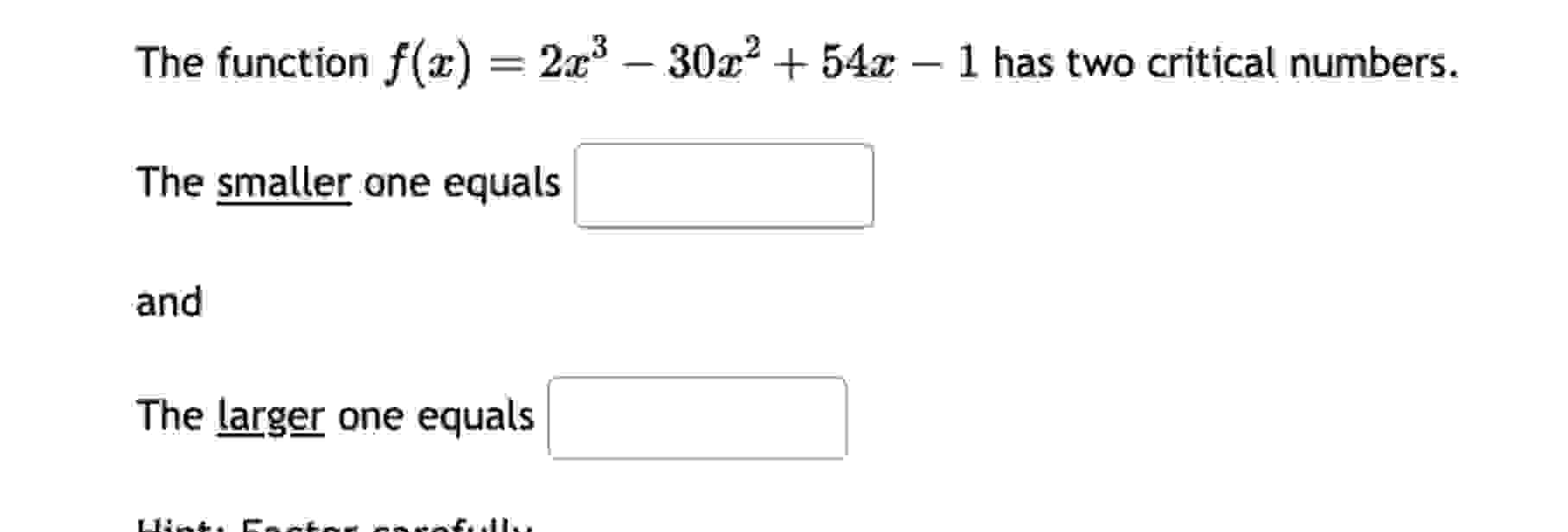 The function f(x)=2x3-30x2+54x-1 ﻿has two critical | Chegg.com