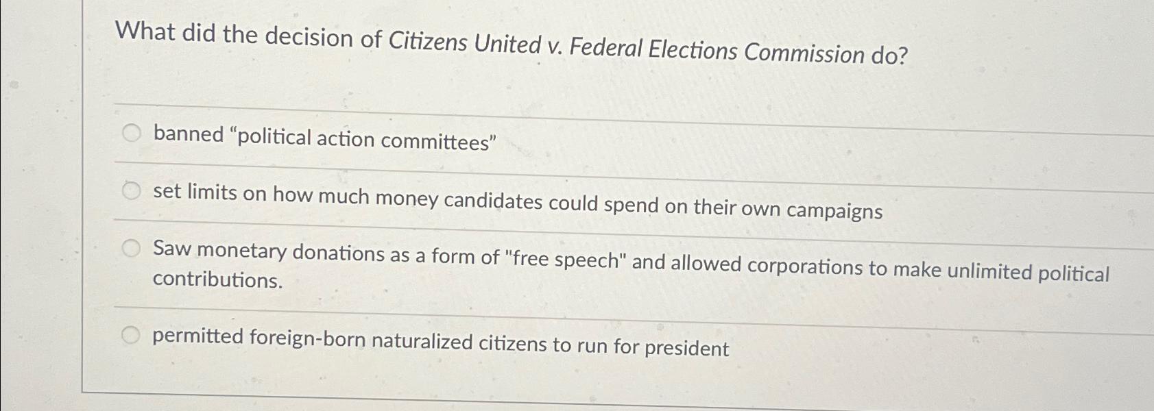Solved What did the decision of Citizens United v. ﻿Federal | Chegg.com