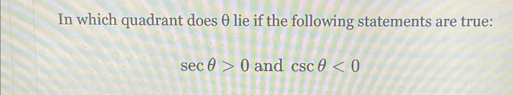 Solved In which quadrant does θ ﻿lie if the following | Chegg.com