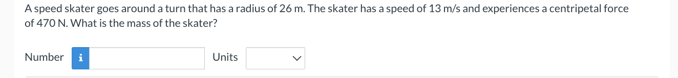 Solved A speed skater goes around a turn that has a radius | Chegg.com