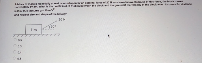 Solved A block of mass 5 kg initially at rest is acted upon | Chegg.com