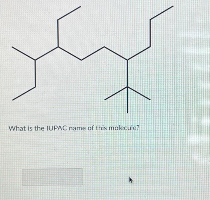 Solved What is the IUPAC name of this molecule How many | Chegg.com