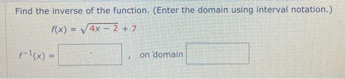 Solved Find the inverse of the function. (Enter the domain | Chegg.com