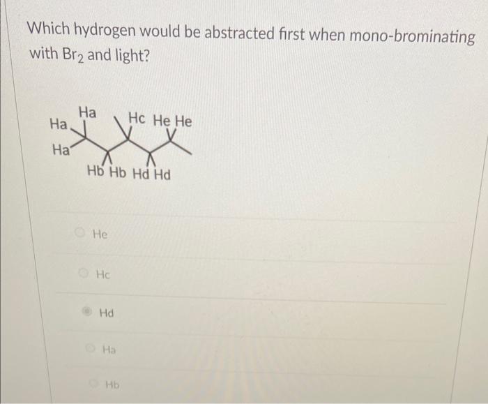 Solved Which hydrogen would be abstracted first when | Chegg.com