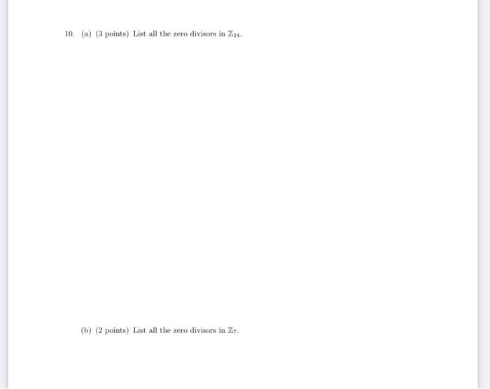 Solved 10. (a) (3 points) List all the zero divisors in Z24. | Chegg.com