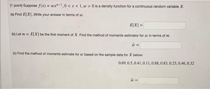Solved (1 point) Suppose f(x)=wxw−1,00 is a density function | Chegg.com