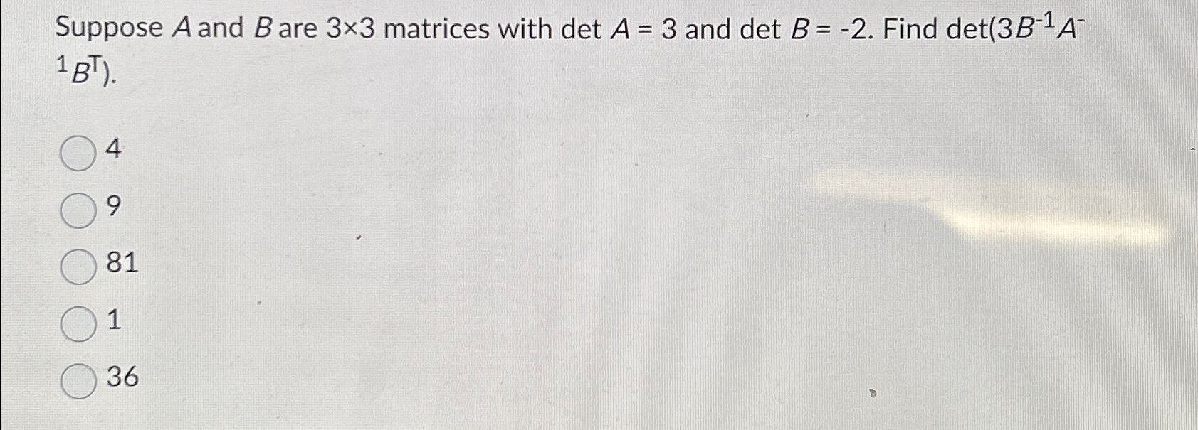 Solved Suppose A and B ﻿are 3×3 ﻿matrices with detA=3 ﻿and | Chegg.com