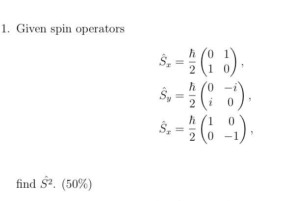 Solved 1. Given spin operators | Chegg.com