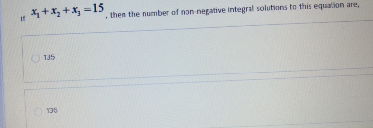 Solved If x1+x2+x3=15, ﻿then the number of non-negative | Chegg.com