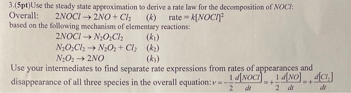 Solved 3 5pt Use The Steady State Approximation To Derive A